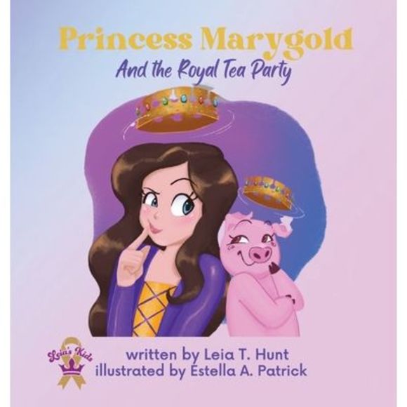 Leia T. Hunt | Other | Princess Marygold And The Royal Tea Party Leia T ...
